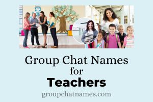 155 Group Chat Names for Teachers For The Virtual Staff Room