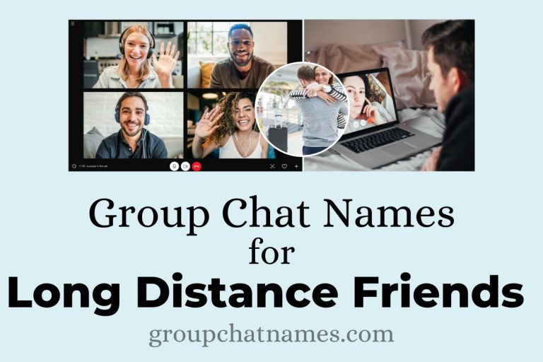 227 Group Chat Names for Long Distance Friends