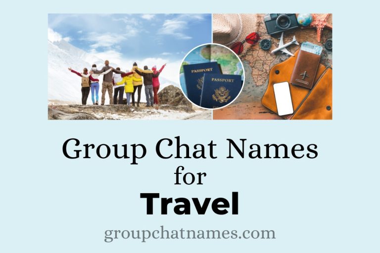 316 Group Chat Names for Travel For Your Next Adventure