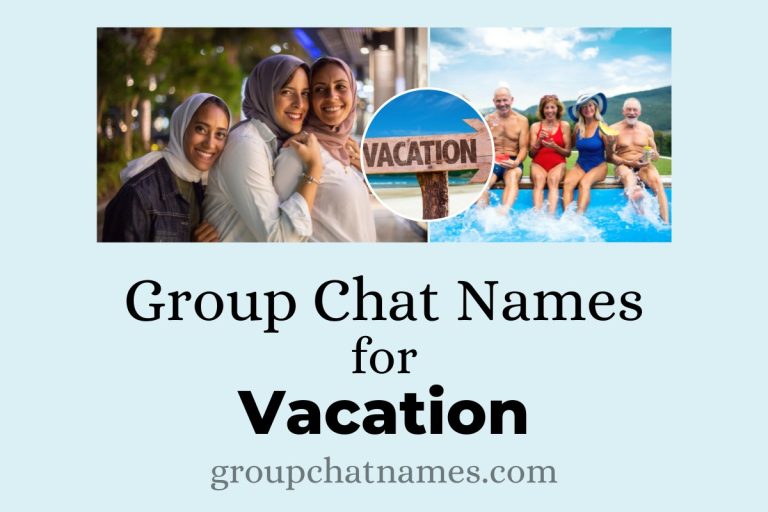 472 Group Chat Names for Vacation for Travel Enthusiasts