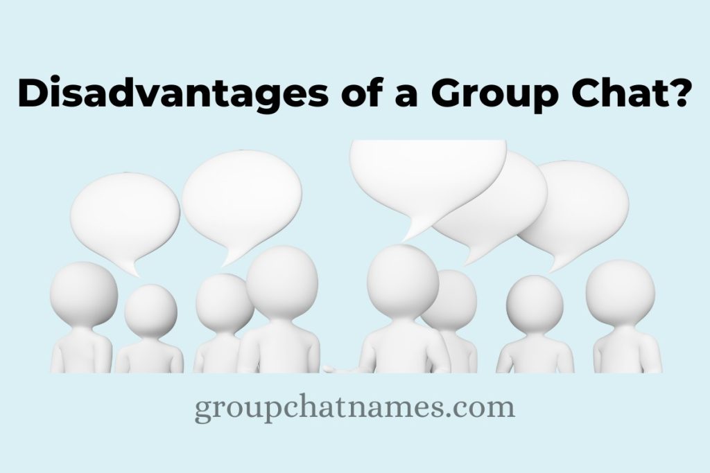 12 Disadvantages of Group Chats (Avoid the Pitfalls)