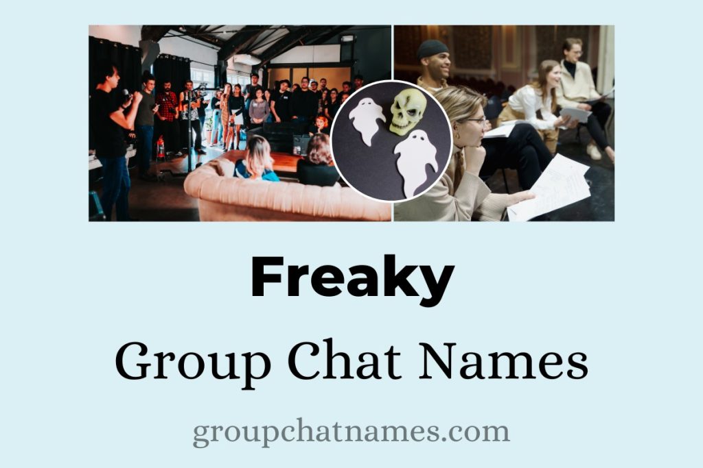 179 Freaky Group Chat Names For Every Quirky Group
