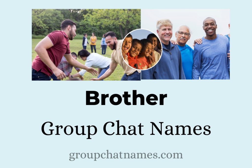 220 Brother Group Chat Names To Forge Unbreakable Bonds