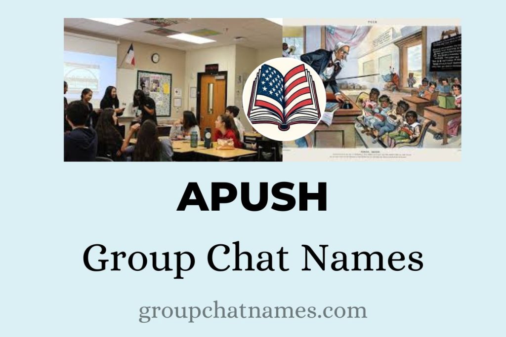 218 APUSH Group Chat Names That Will Make History Fun Again